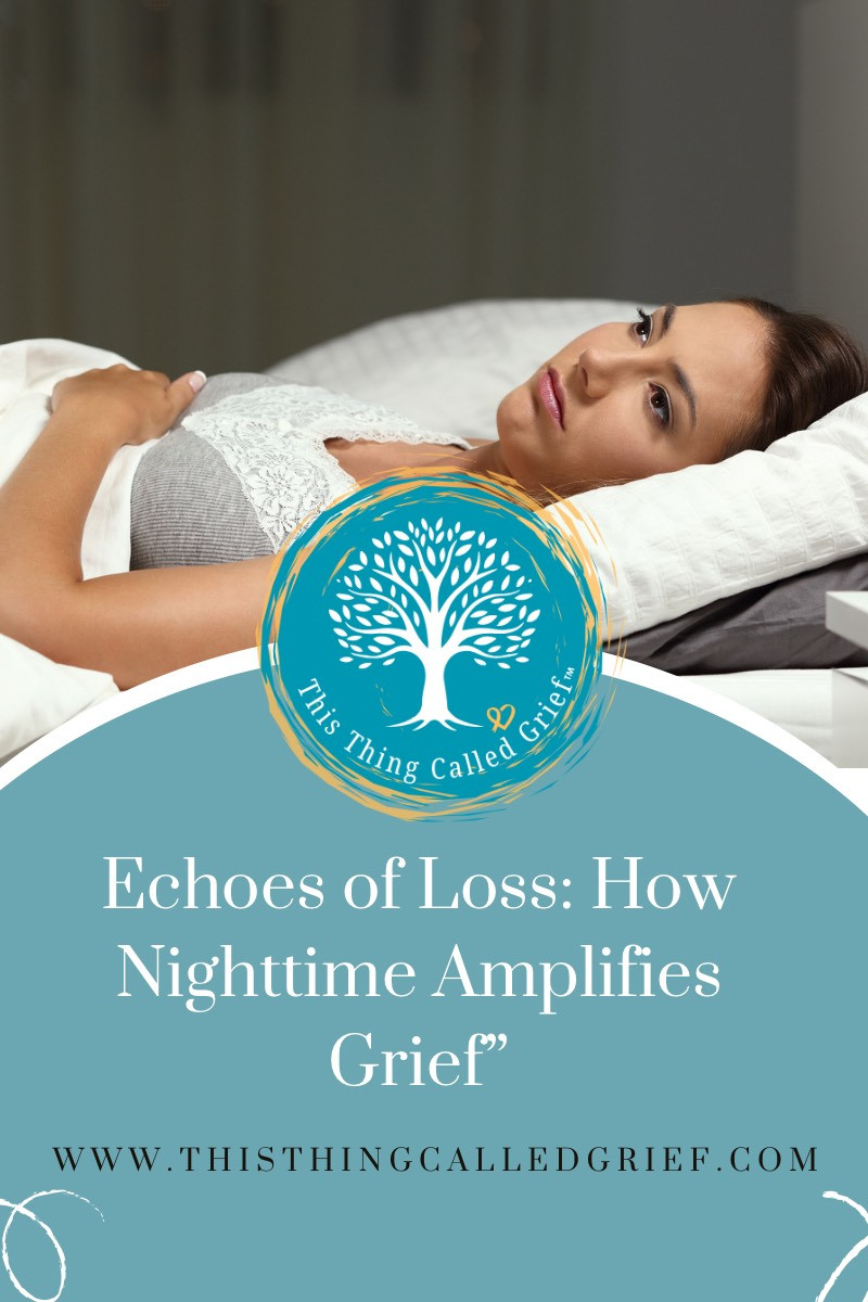 Echo's of Loss. How Night Time Amplifies Grief | Bereavement and Loss ...